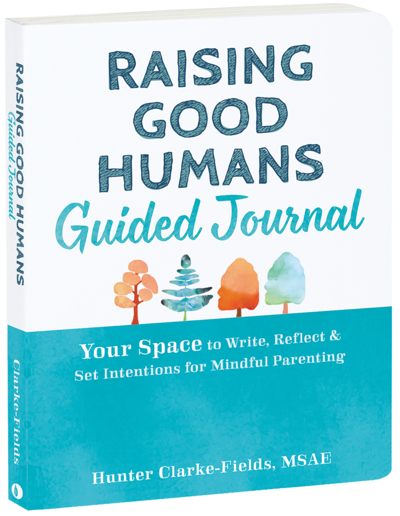 Raising Good Humans Guided Journal - Mindful Mama Mentor | Hunter ...